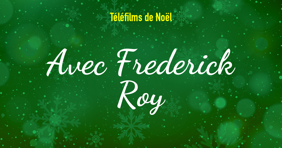 Téléfilms de Noël avec Frederick Roy