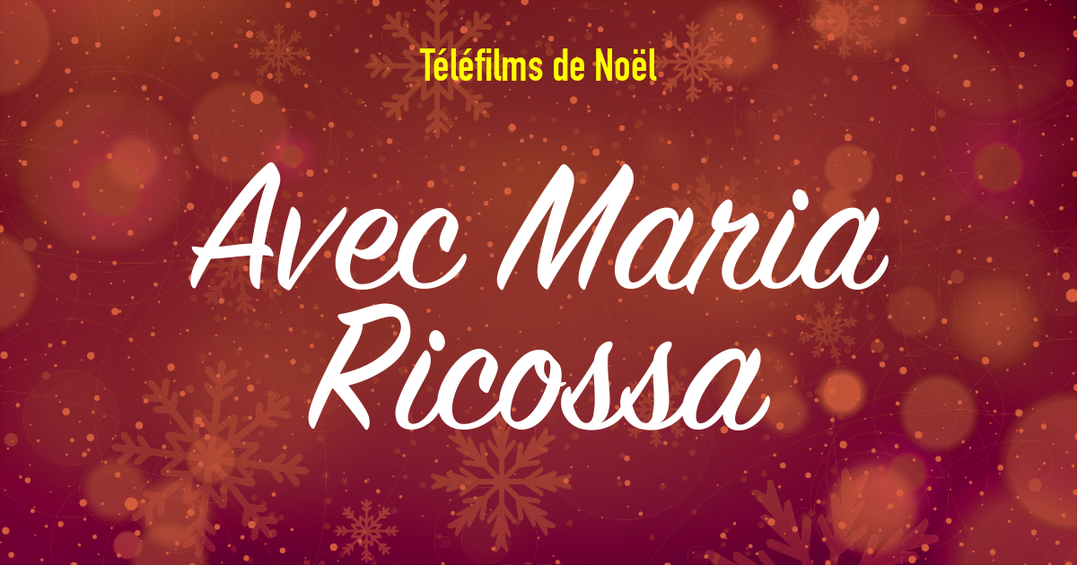Téléfilms de Noël avec Maria Ricossa